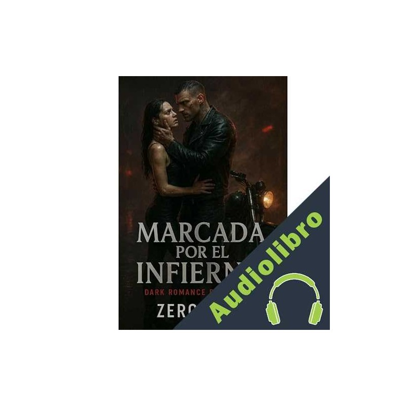 Audiolibro MARCADA POR EL INFIERNO. Dark romance en español ZERO CAGE ...